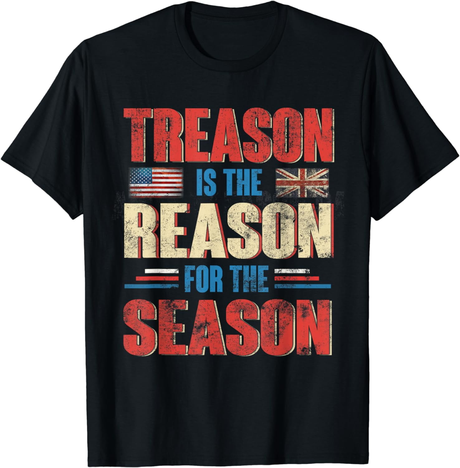 Treason Is The Reason For The Season 4th Of July Patriotic T-Shirt ...