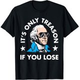 Treason Only Counts If You Lose T-Shirt - Walmart.com