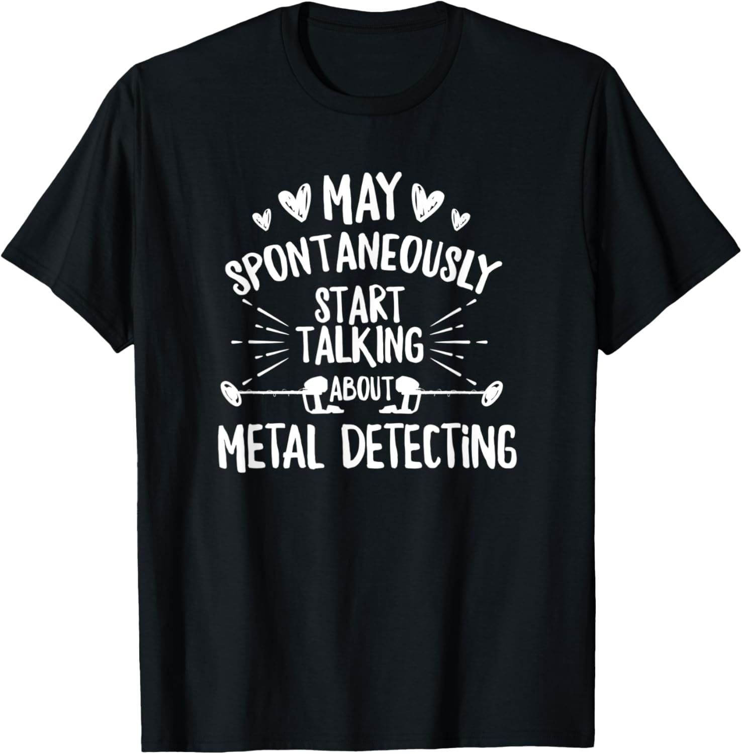 Treasure Hunting Quote for a Metal Detectorist T-Shirt - Walmart.com