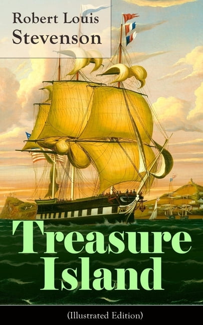 Treasure Island (Illustrated Edition): Adventure Tale of Buccaneers and ...