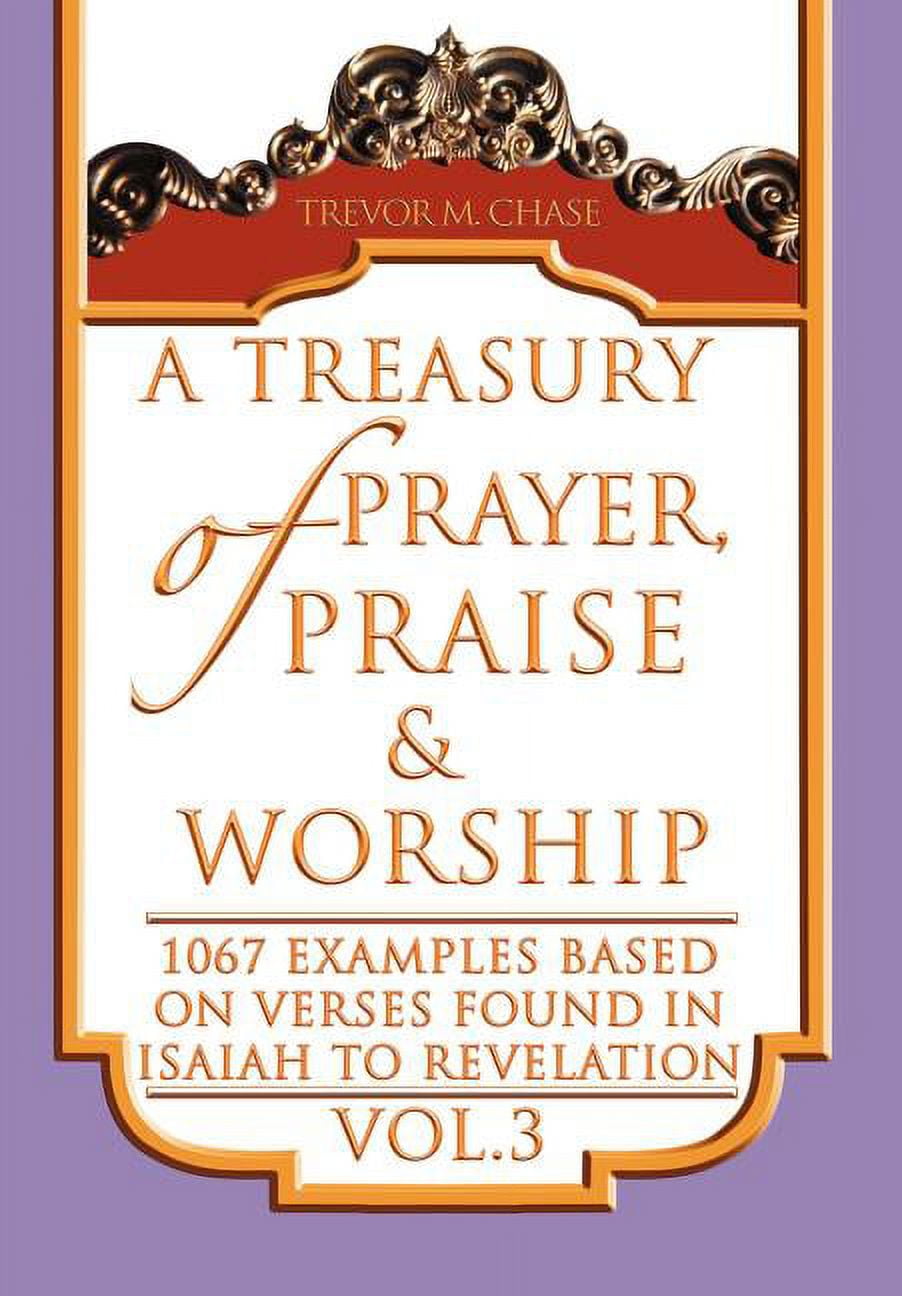 Treasury of Prayer, Praise & Worship : 1067 Examples Based on Verses ...
