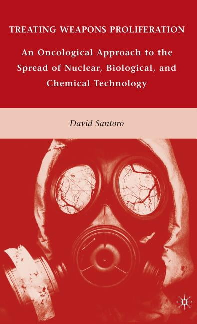 Treating Weapons Proliferation: An Oncological Approach to the Spread ...