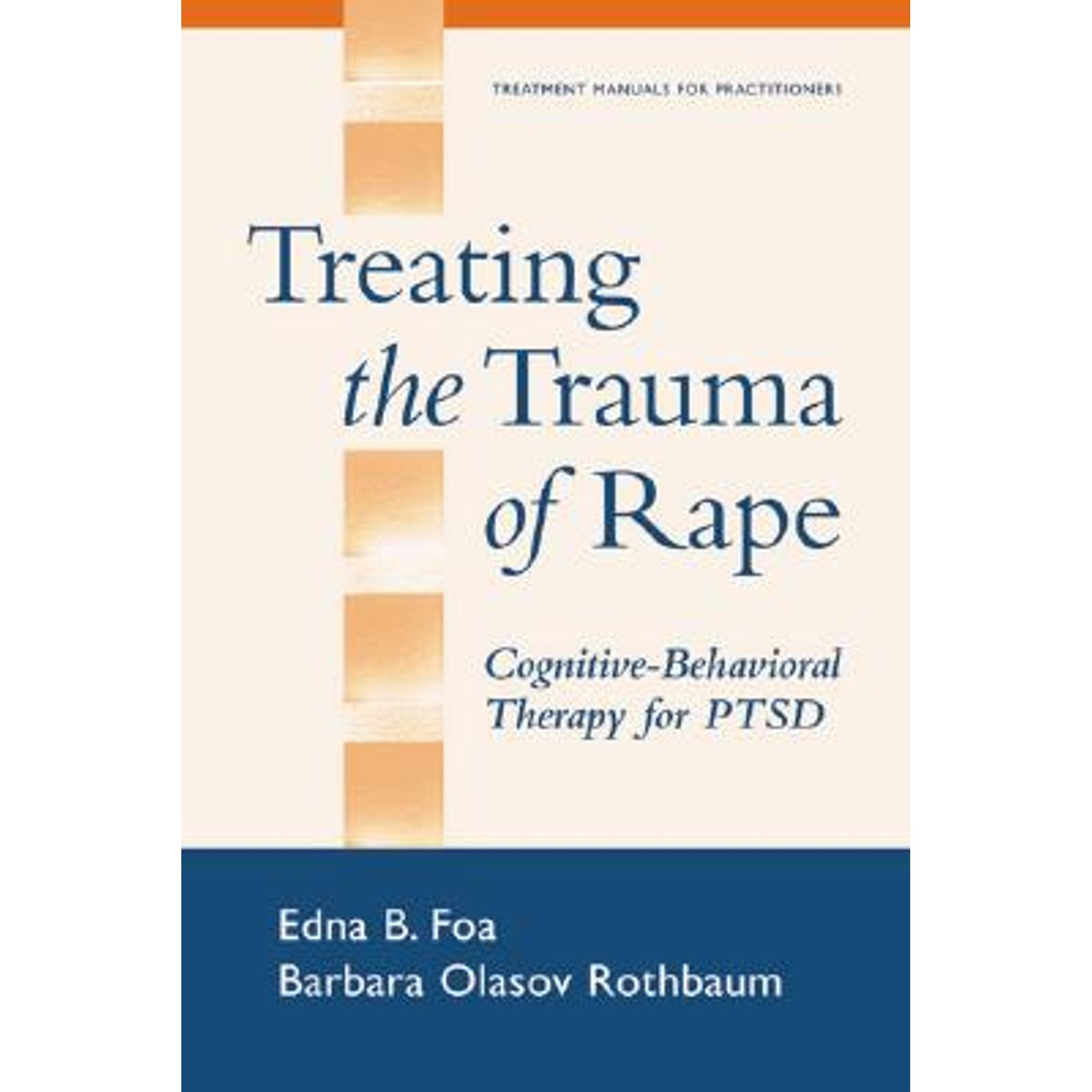 Pre-Owned Treating the Trauma of Rape: Cognitive-Behavioral Therapy for ...