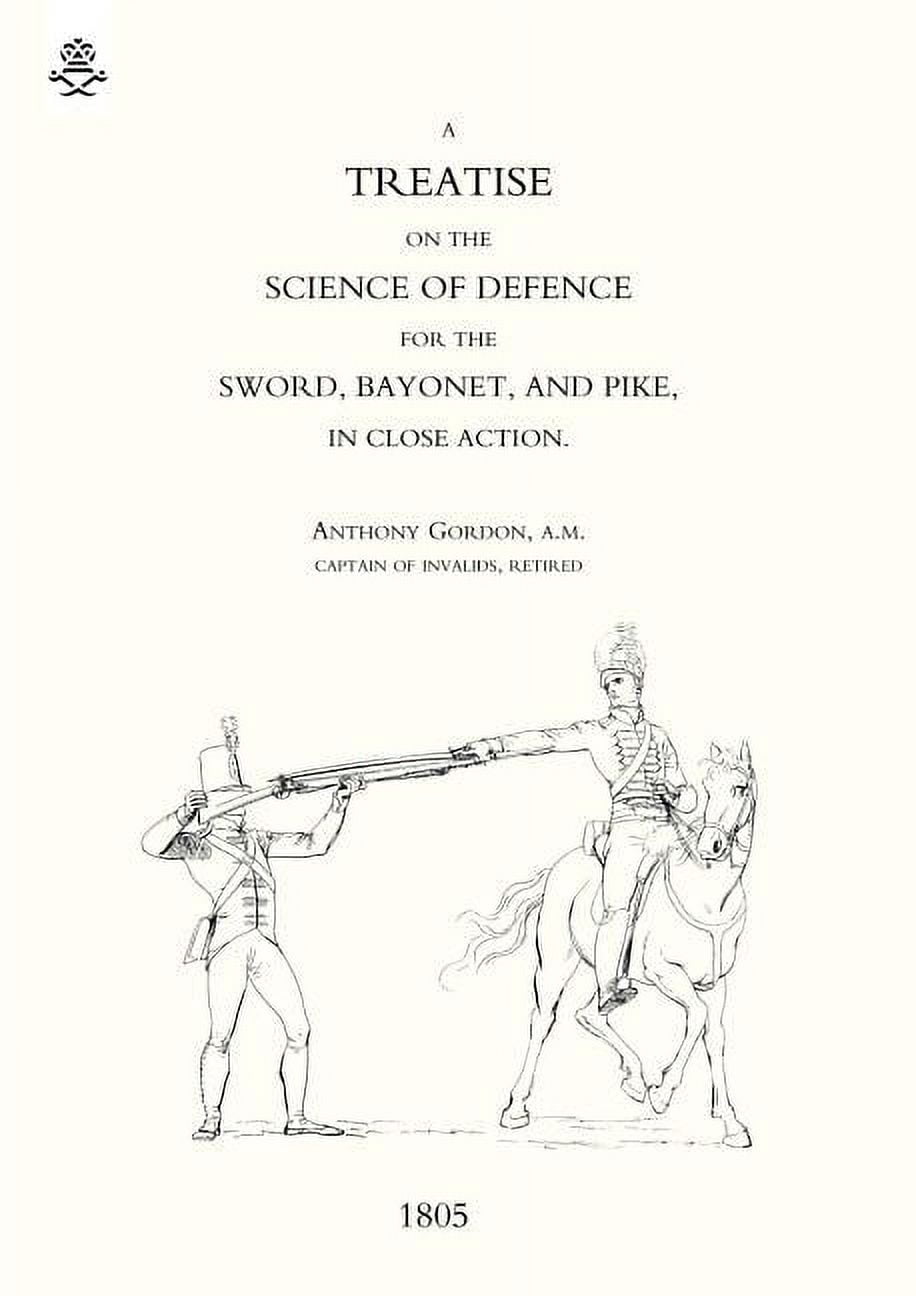 Treatise on the Science of Defence for Sword, Bayonet and Pike in Close ...