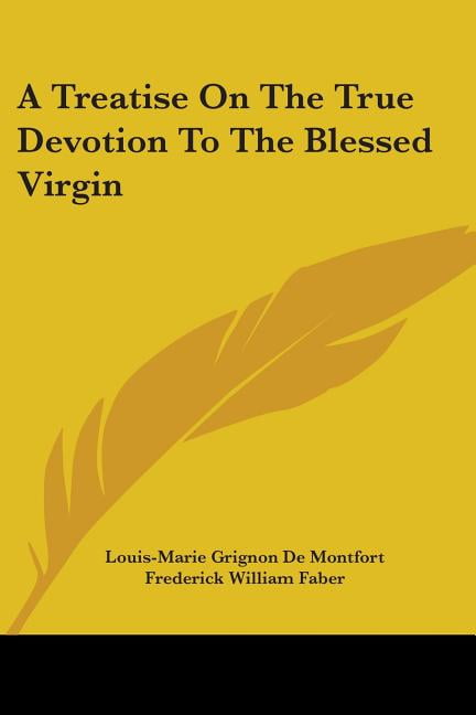 Treatise on the True Devotion to the Blessed Virgin - Walmart.com