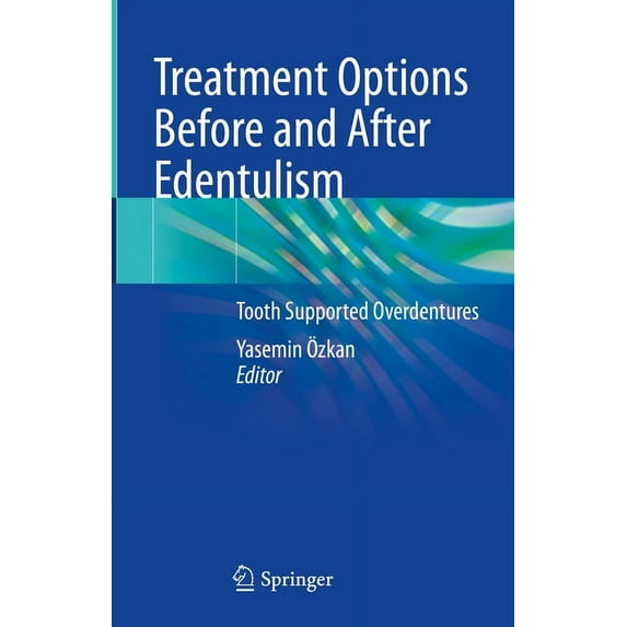 Treatment Options Before and After Edentulism: Tooth Supported ...