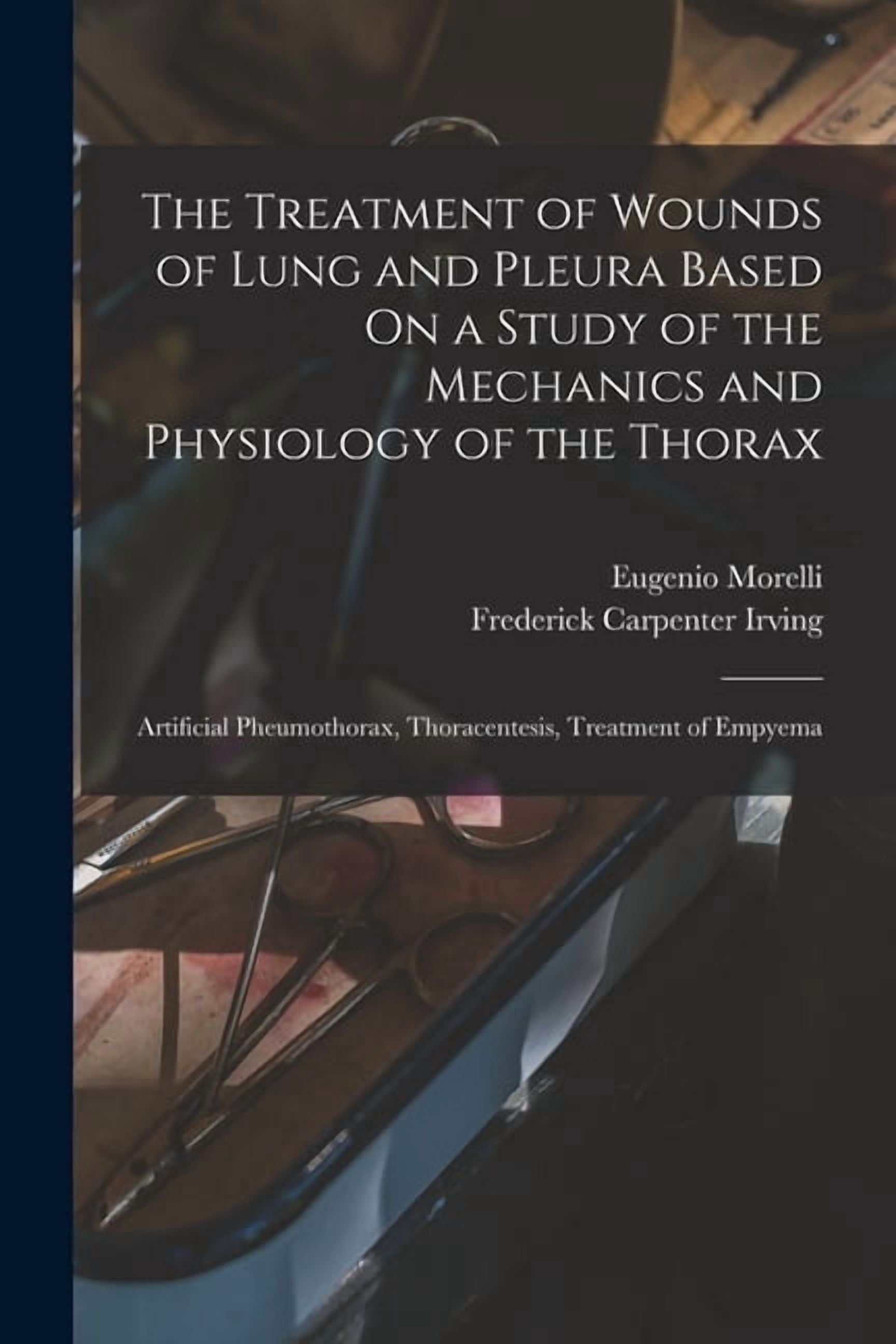 The Treatment of Wounds of Lung and Pleura Based On a Study of the ...