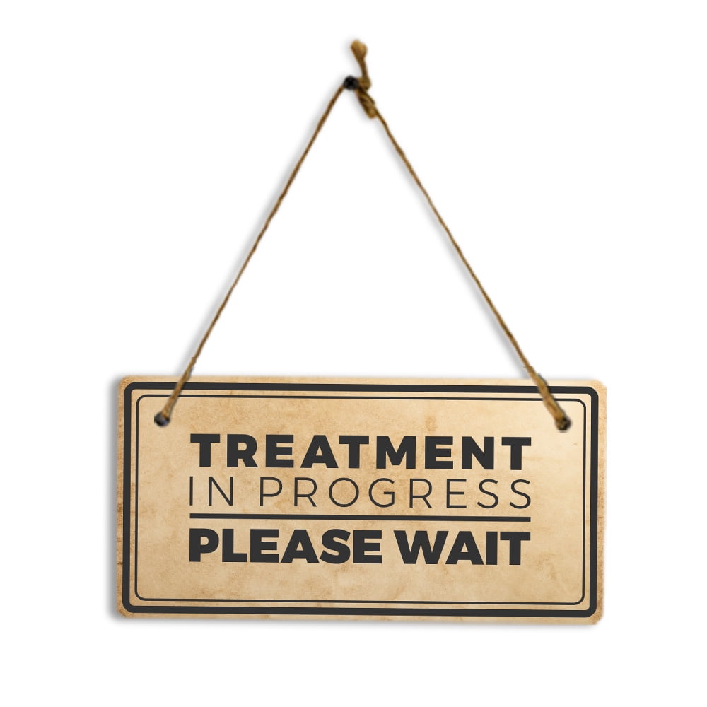 Treatment in Progress Please Wait 5x10 Hanging Plus Wall or Door Sign ...