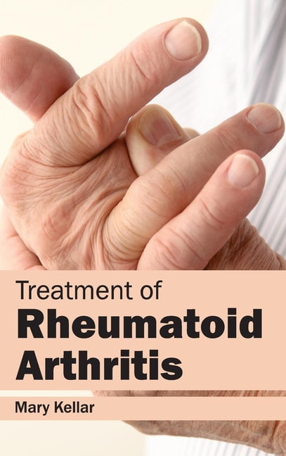 Treatment of Rheumatoid Arthritis, (Hardcover) - Walmart.com