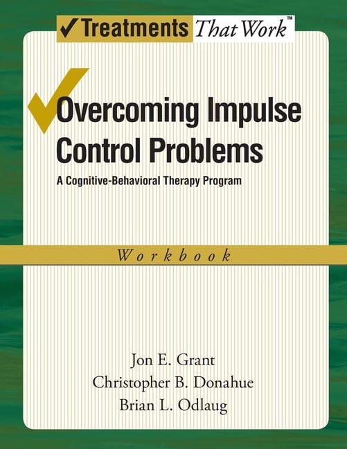Treatments That Work Overcoming Impulse Control Problems: A Cognitive ...