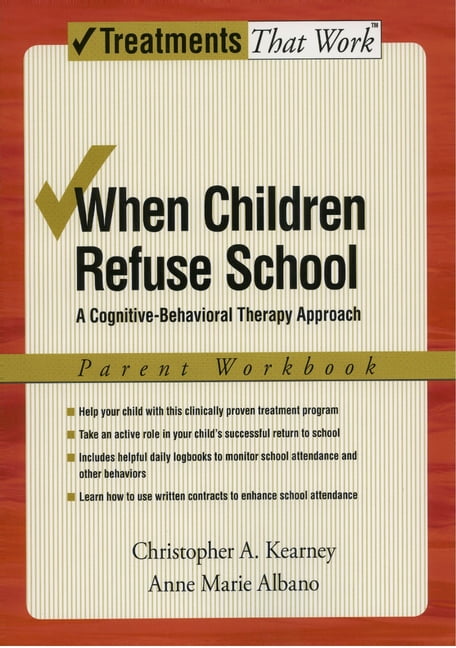 Treatments That Work When Children Refuse School: A Cognitive ...