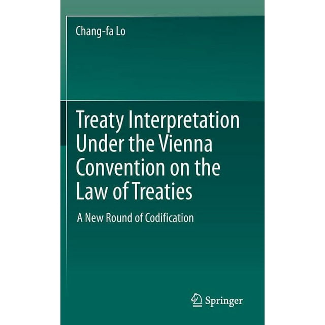 Treaty Interpretation Under the Vienna Convention on the Law of ...