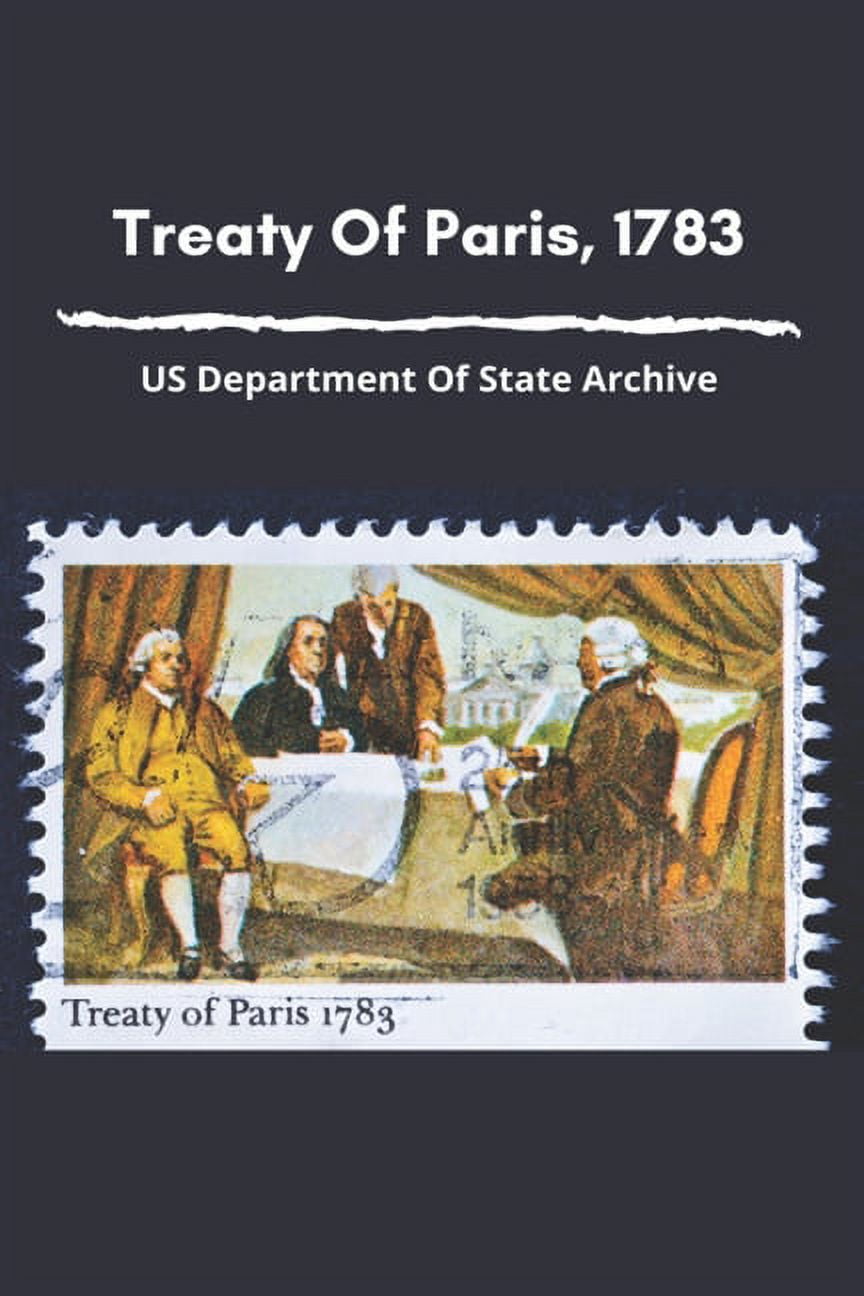 Treaty Of Paris, 1783: US Department Of State Archive: Result Of The ...