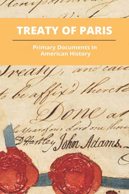 Treaty Of Paris: Primary Documents In American History: What Happened ...