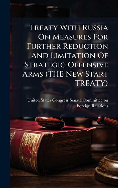 Treaty With Russia On Measures For Further Reduction And Limitation Of ...