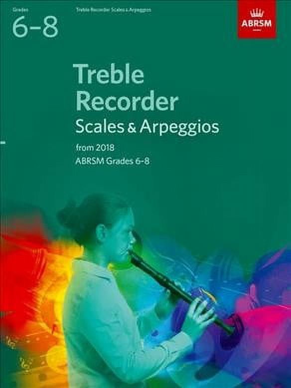 Treble Recorder Scales and Arpeggios : Grades 6-8 from 2018 - Walmart.com