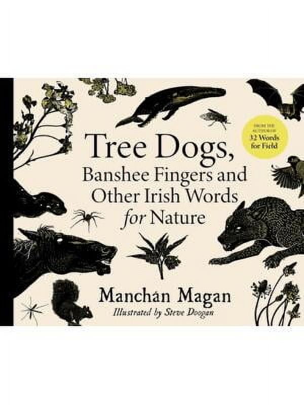 Tree Dogs, Banshee Fingers and Other Irish Words for Nature - Walmart.com