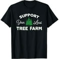 Tree Farm Christmas Lights Lot Farmer Support Your Local T-Shirt ...