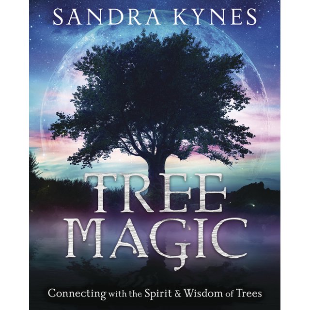 Tree Magic: Connecting with the Spirit & Wisdom of Trees (Paperback ...