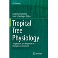 Tree Physiology: Tropical Tree Physiology: Adaptations and Responses in ...