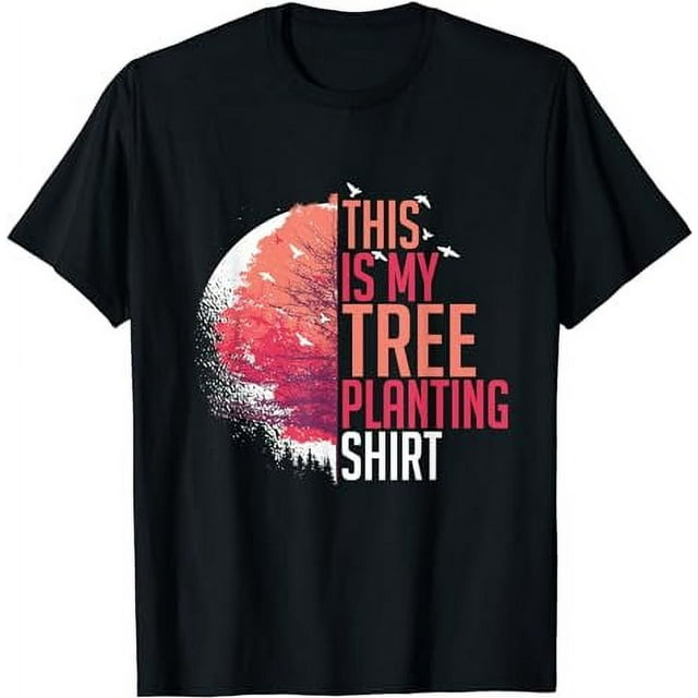 Tree Planting Shirt Arbor Earth Day Nature Plant Trees T-Shirt ...