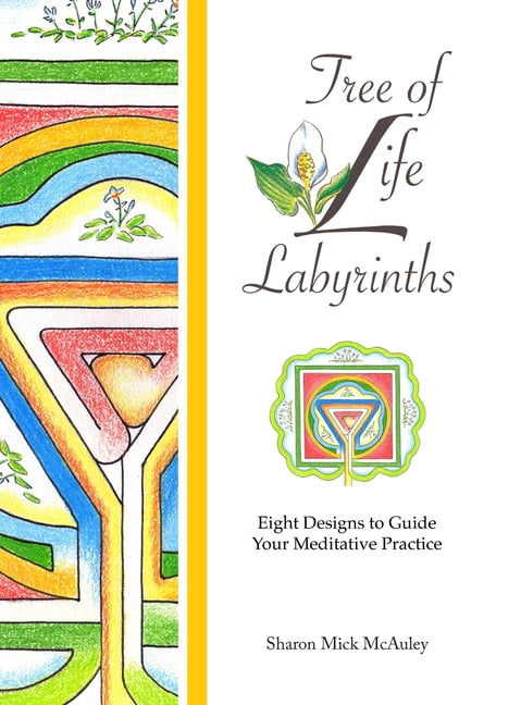 Tree of Life Labyrinths: Eight Designs to Guide Your Meditative ...