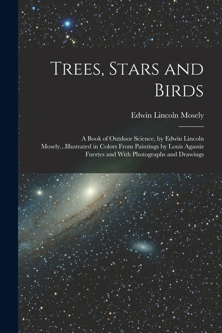 Trees, Stars and Birds; a Book of Outdoor Science, by Edwin Lincoln ...