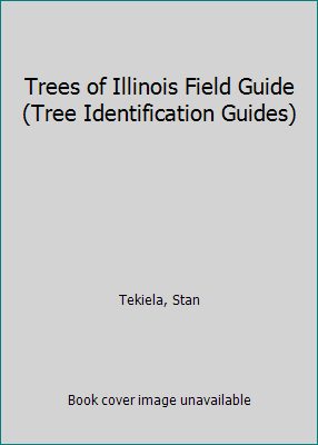 Pre-Owned Trees of Illinois Field Guide (Tree Identification Guides ...