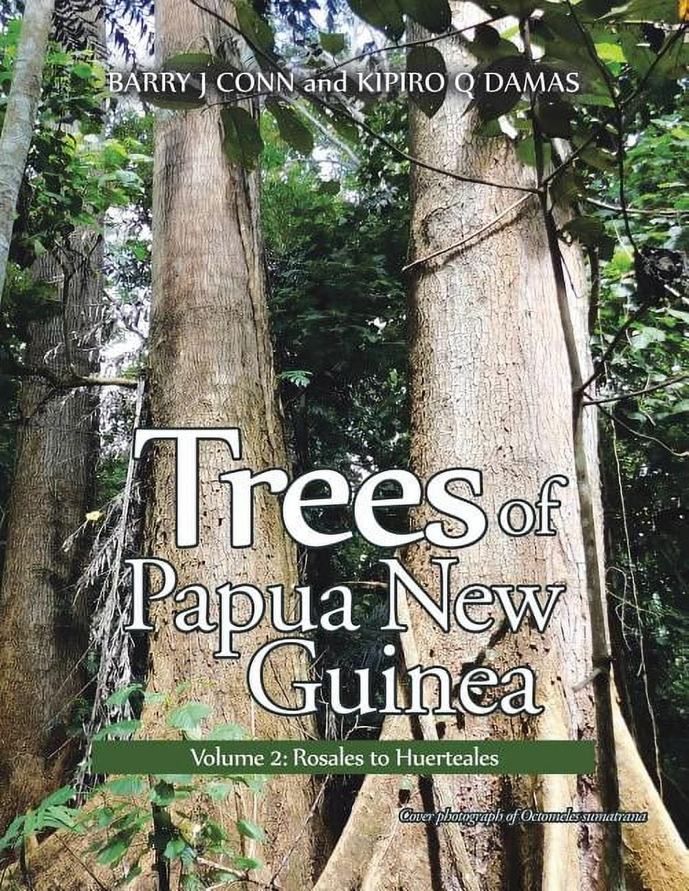 Trees of Papua New Guinea: Volume 2: Rosales to Huerteales (Paperback ...