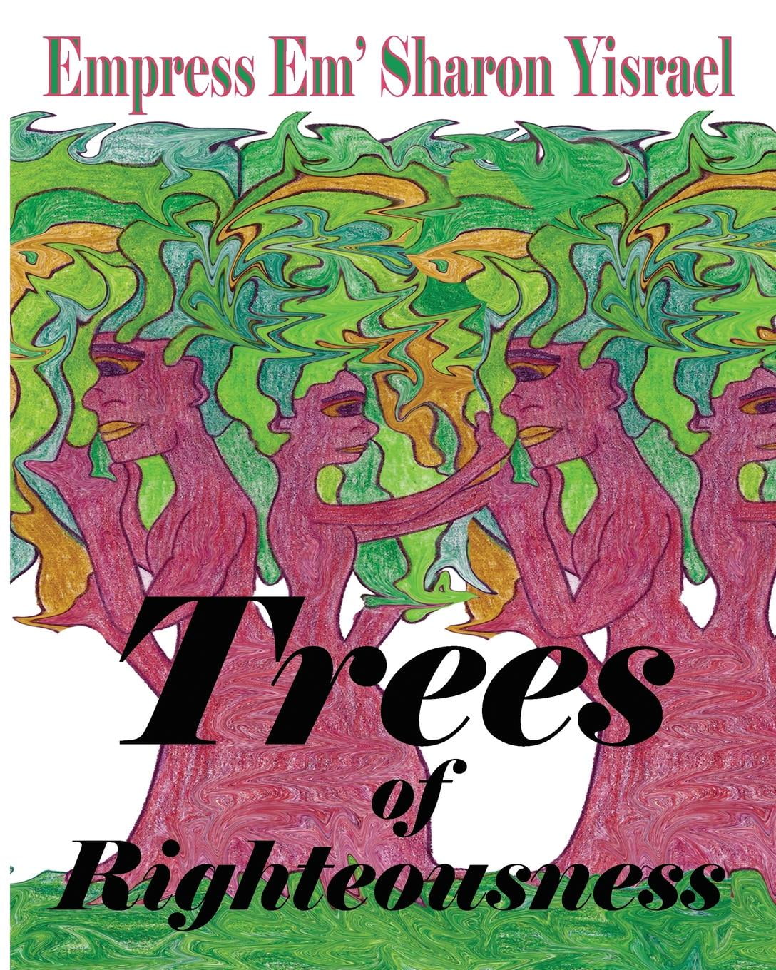 Trees of Righteousness (Paperback) - Walmart.com