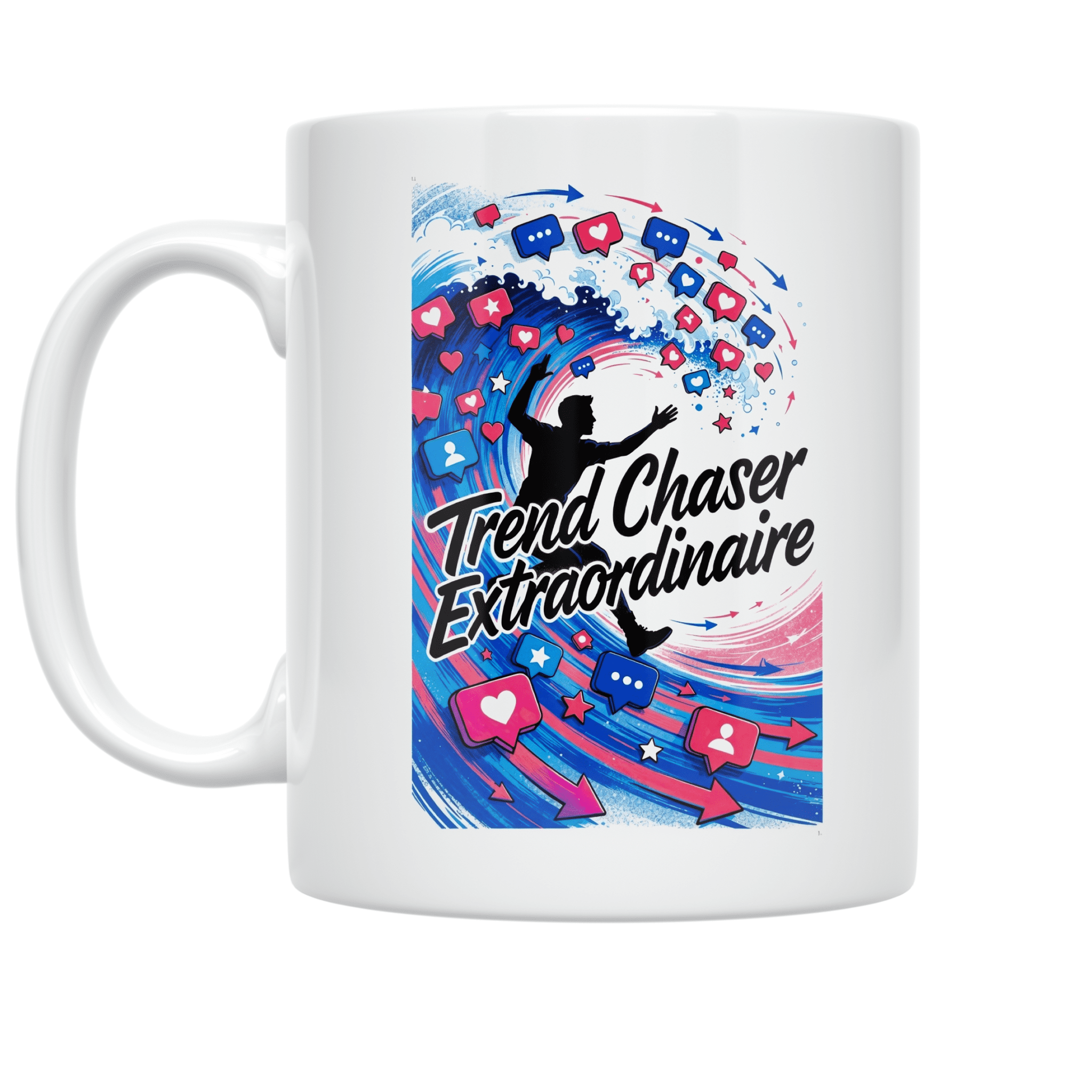Trend Chaser Extraordinaire - Social Media Enthusiast - 11 oz Ceramic ...