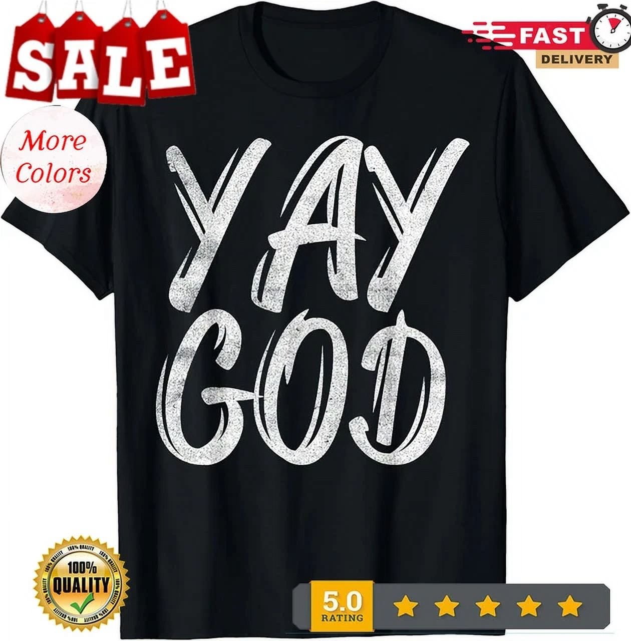 Trending Tee With Yay God T-Shirt Gift Christian Support Jesus Christ ...