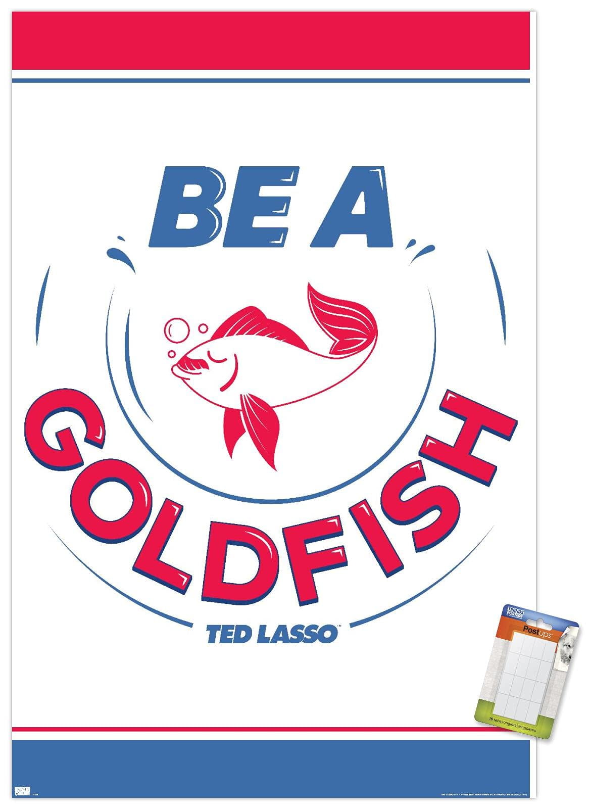 Trends International Ted Lasso - Be A Goldfish Wall Poster, 22.4L x 14 ...