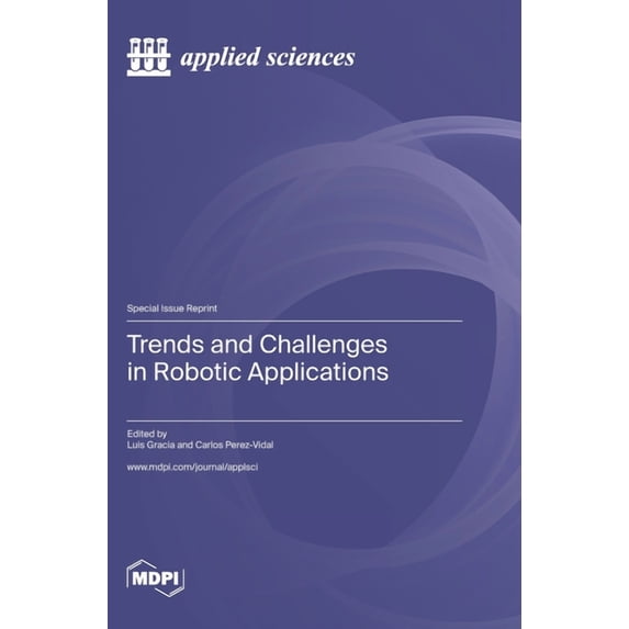 Trends and Challenges in Robotic Applications (Hardcover) - Walmart.com