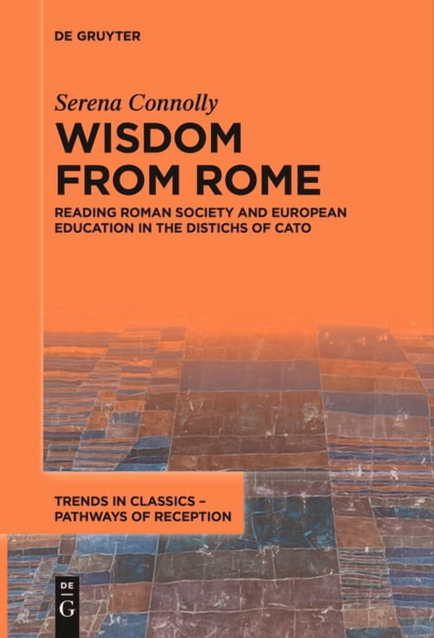 Trends in Classics - Pathways of Recepti Wisdom from Rome: Reading ...