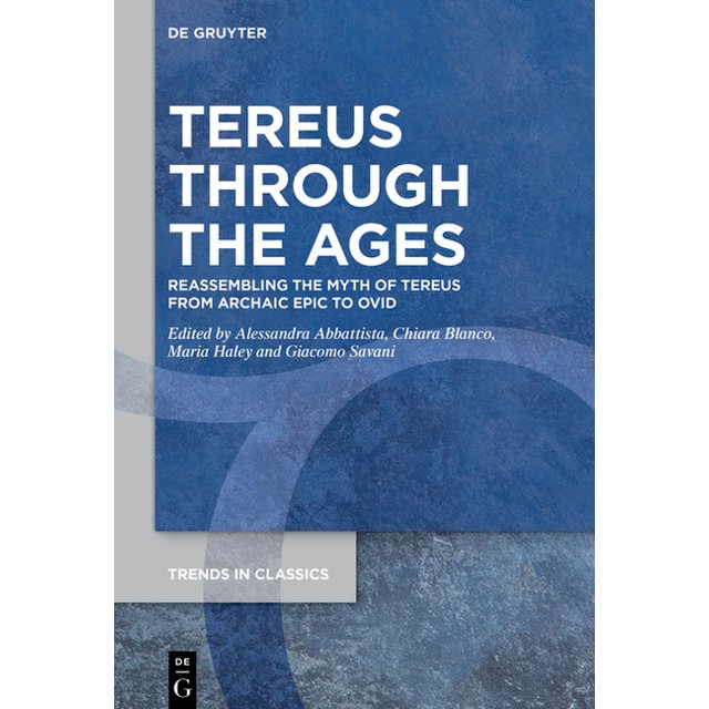 Trends in Classics - Supplementary Volum Tereus Through the Ages ...