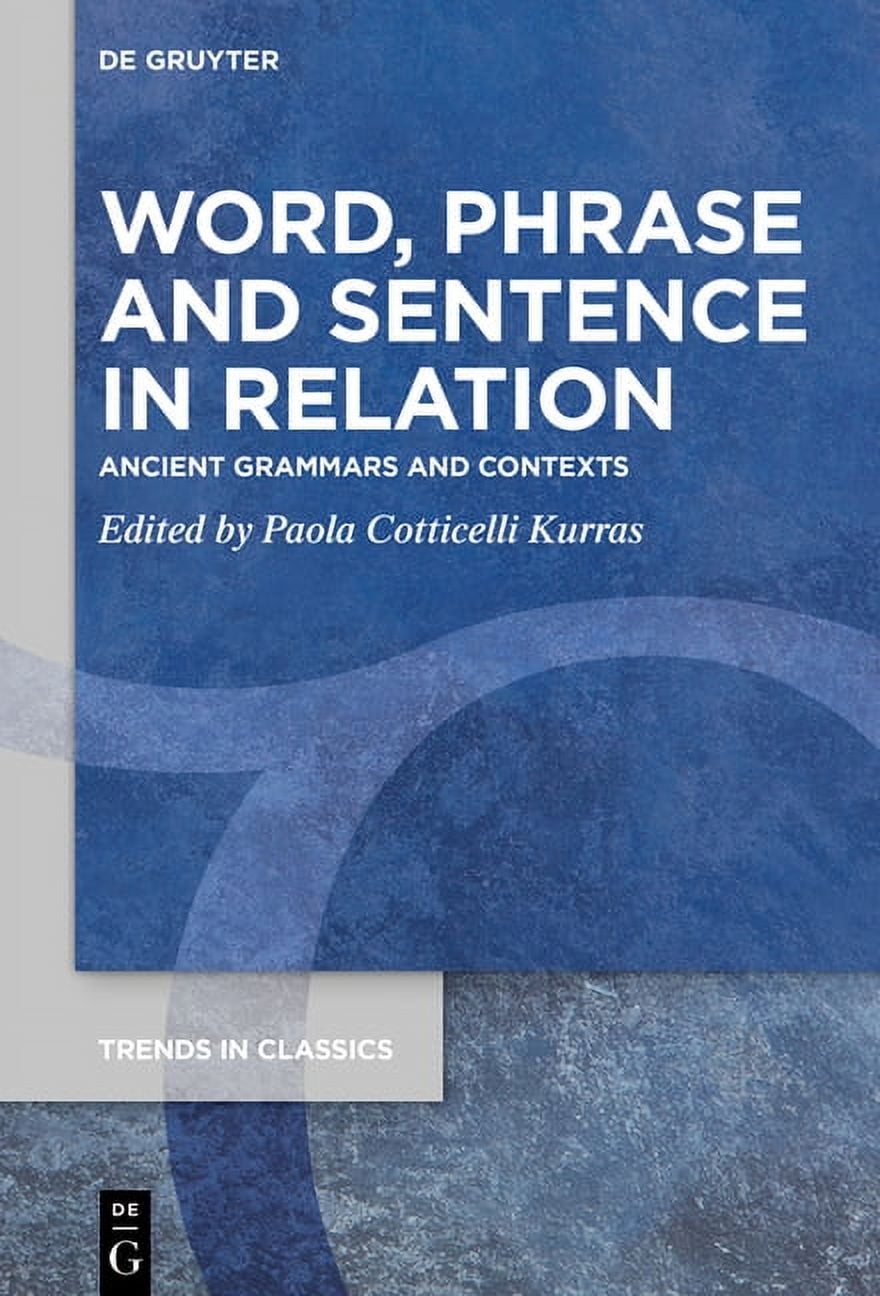 Trends in Classics - Supplementary Volumes: Word, Phrase, and Sentence ...