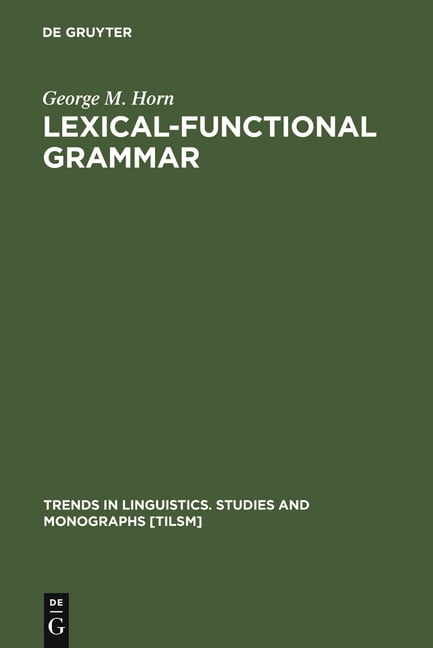 Trends in Linguistics. Studies and Monog Lexical-Functional Grammar ...