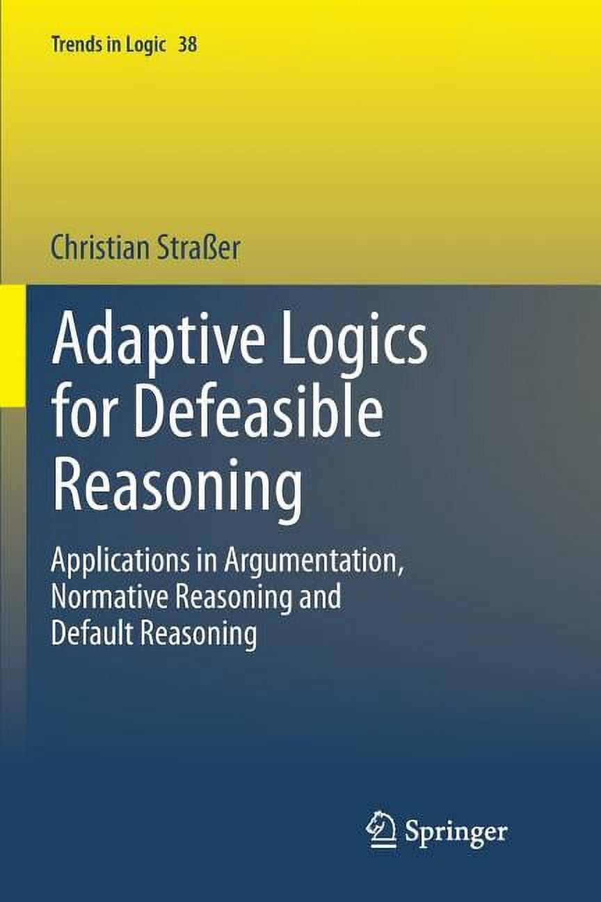 Trends in Logic Adaptive Logics for Defeasible Reasoning: Applications ...
