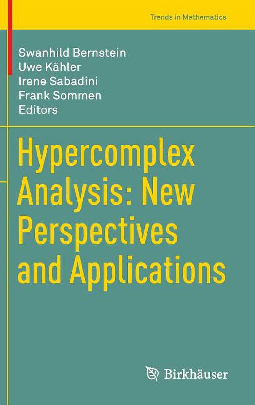 Trends in Mathematics Hypercomplex Analysis: New Perspectives and ...