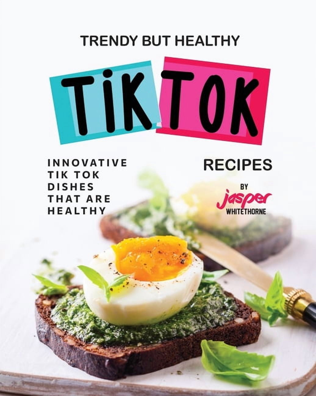 Trendy But Healthy Tik Tok Recipes: Innovative Tik Tok Dishes That Are ...