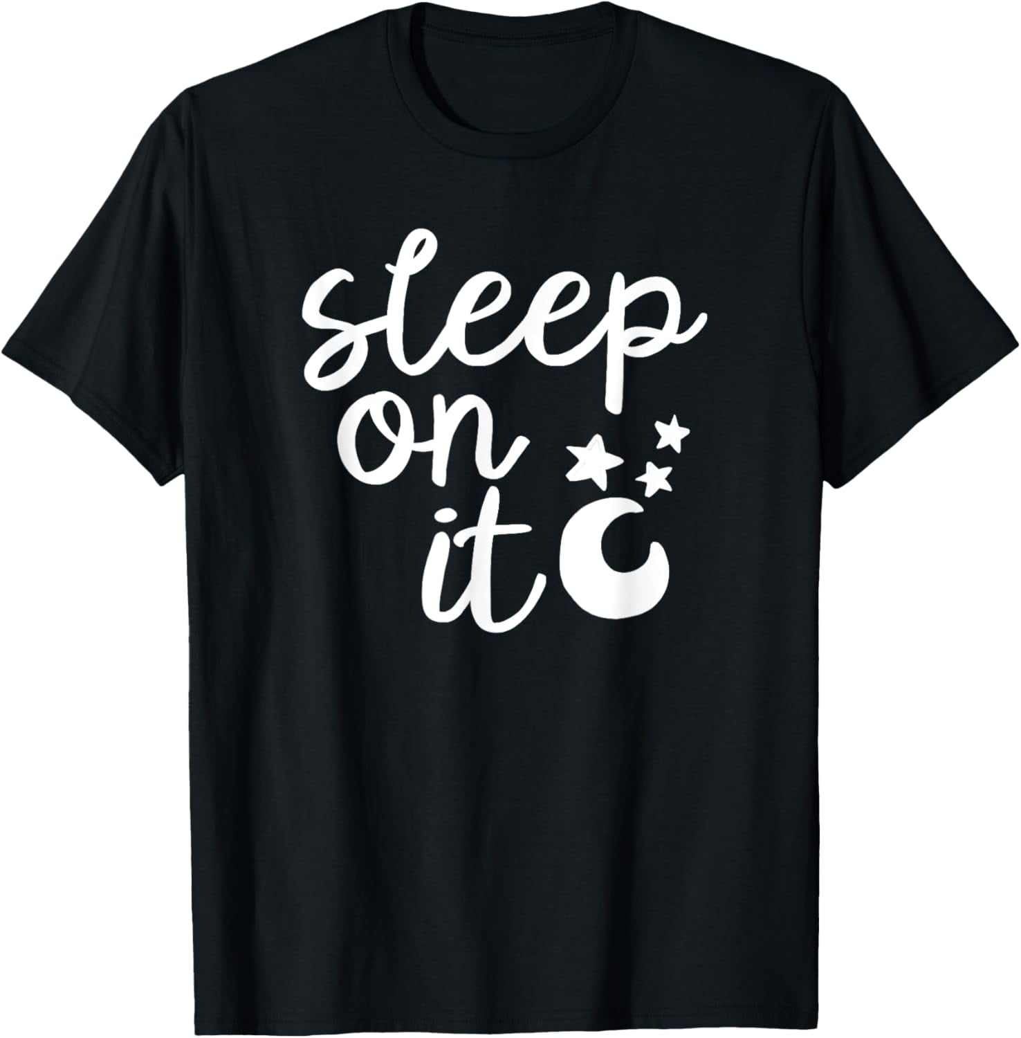 Trendy Sleep On It Crescent Moon Stars T-Shirt men and women can wear ...