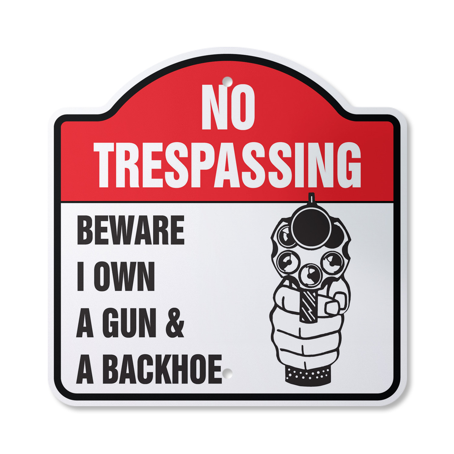 No Trespassing Beware I Own A & Backhoe 12" X 12" Sign | Indoor/Outdoor ...