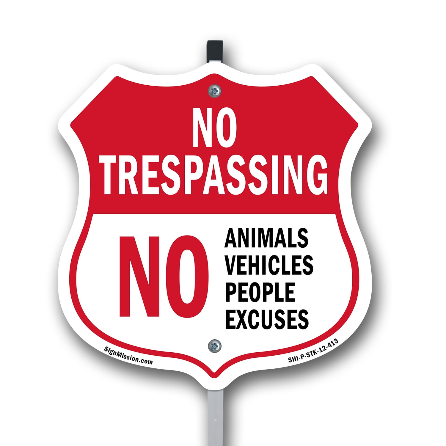 No Trespassing Shield Sign No Animals Vehicles People Excuses 12 inch X ...