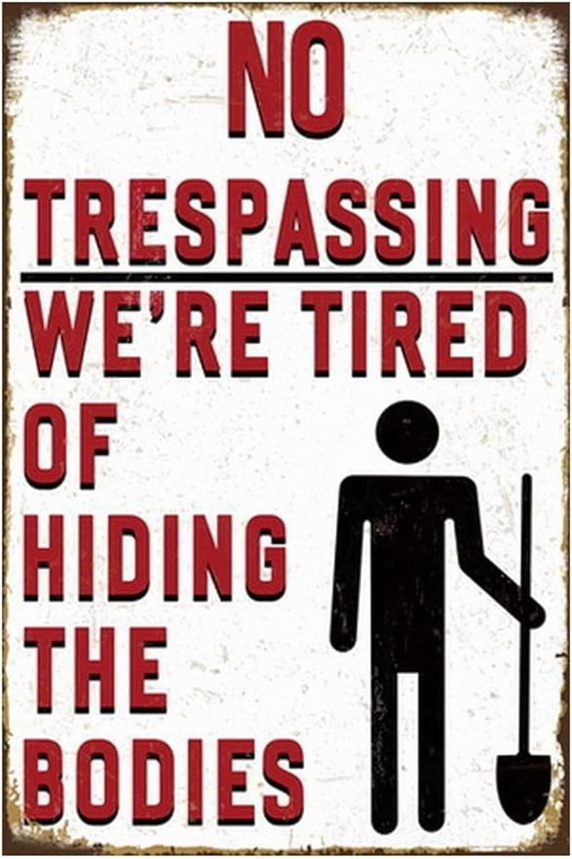 No Trespassing Sign, Metal Warning Tin Signs, We Are Tired of Hiding ...