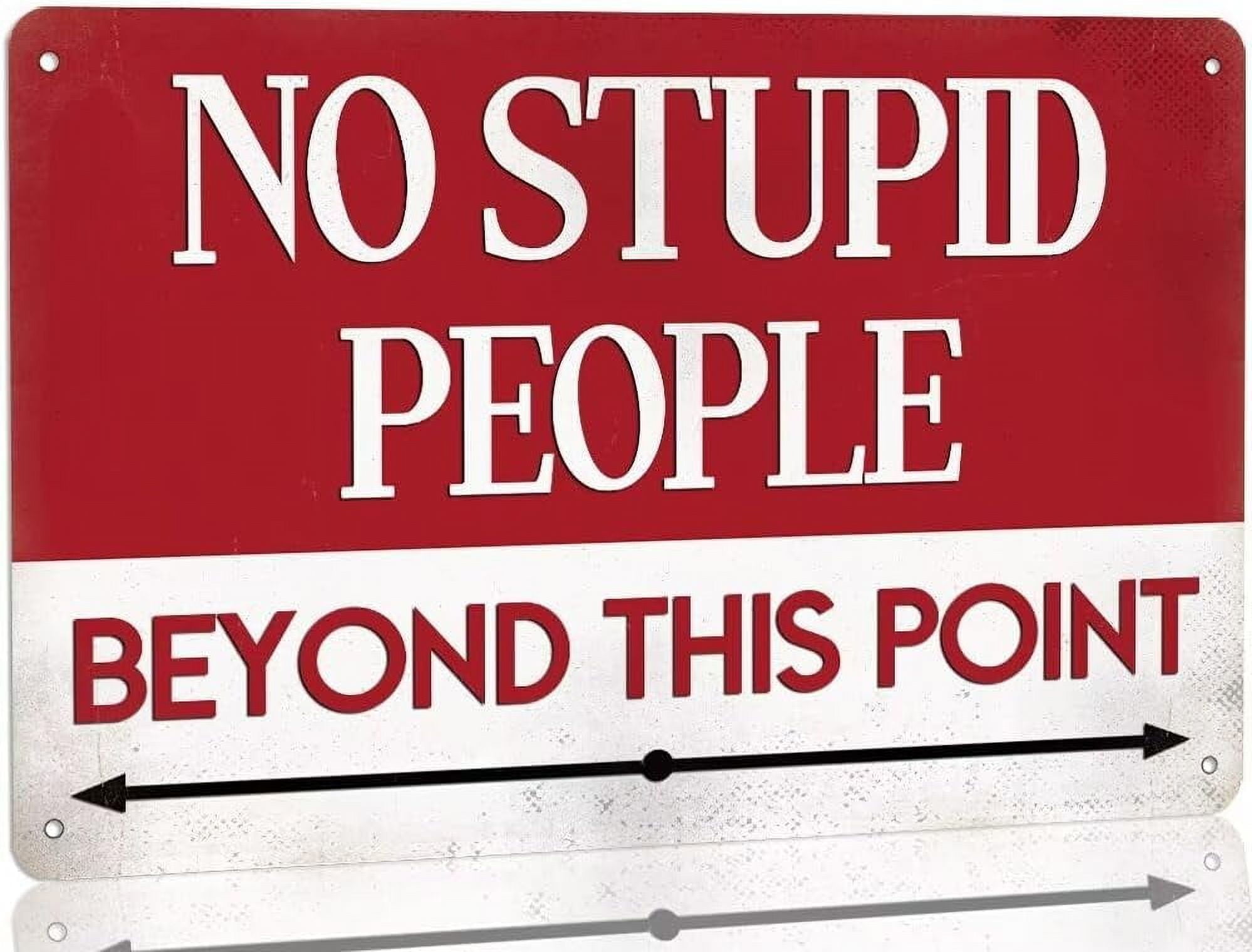 No Trespassing Warning Sign - No Stupid People Beyond This Point Metal ...