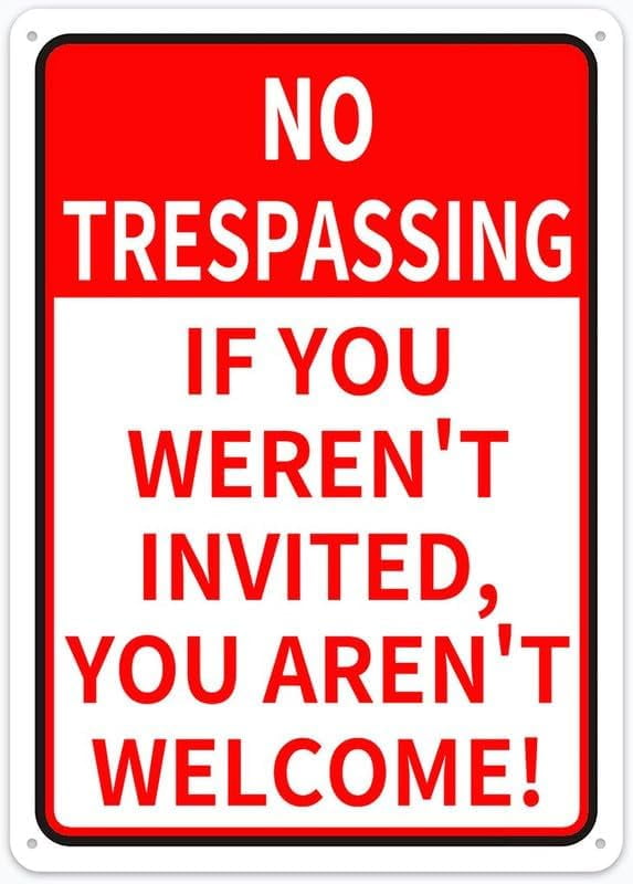 No Trespassing If You Weren't Invited You Aren't Welcome! Sign Safety ...