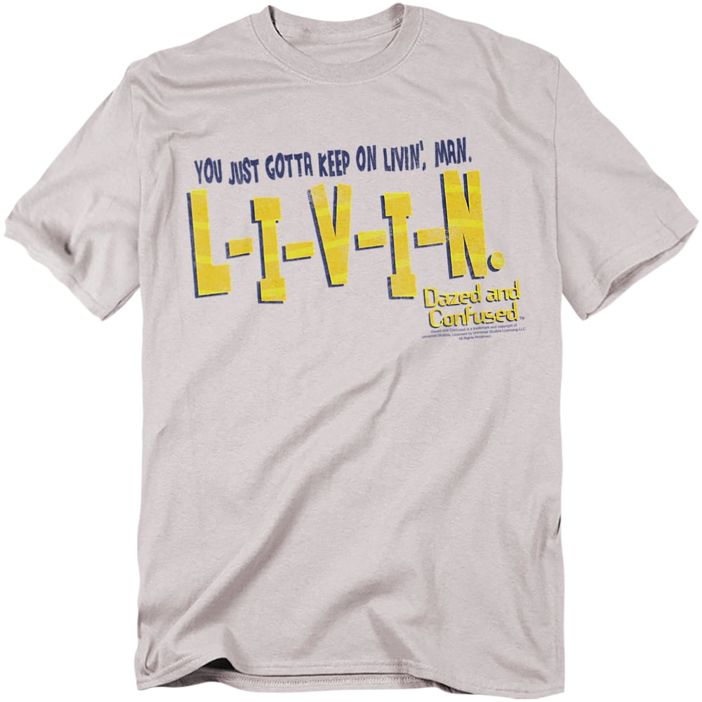 Dazed And Confused T-Shirt Livin Unisex Graphic Tee For Men & Women ...