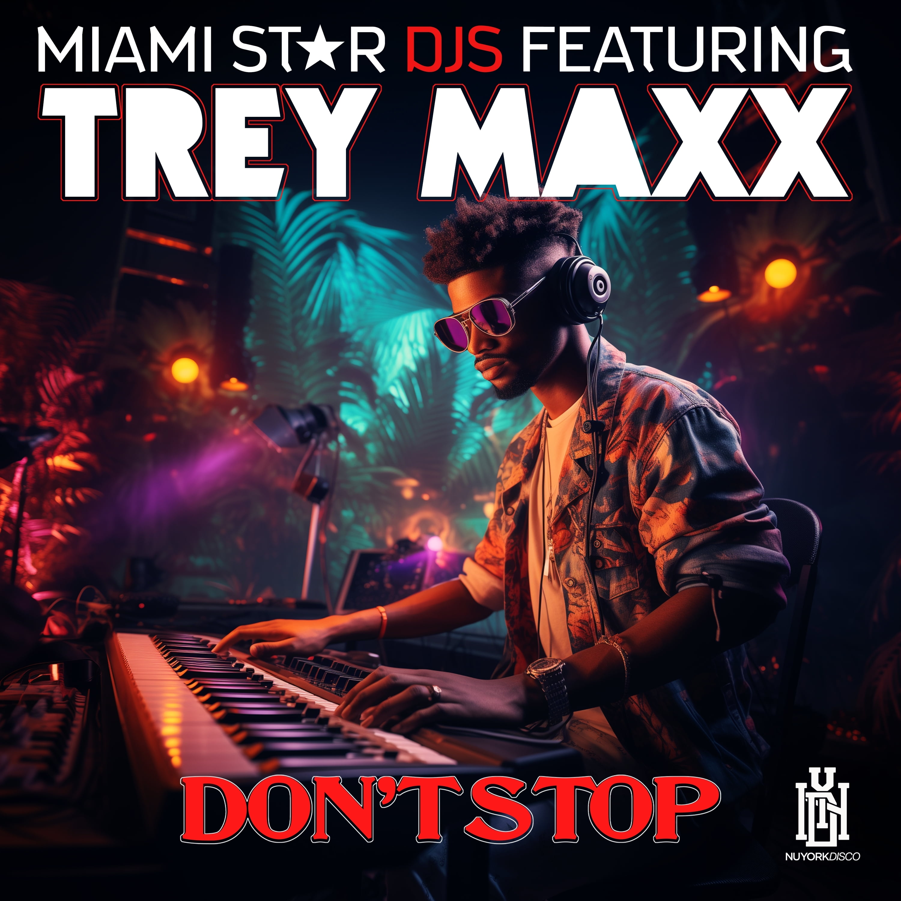 Trey Miami Star DJS Featuring Maxx - Don't Stop - Music & Performance ...
