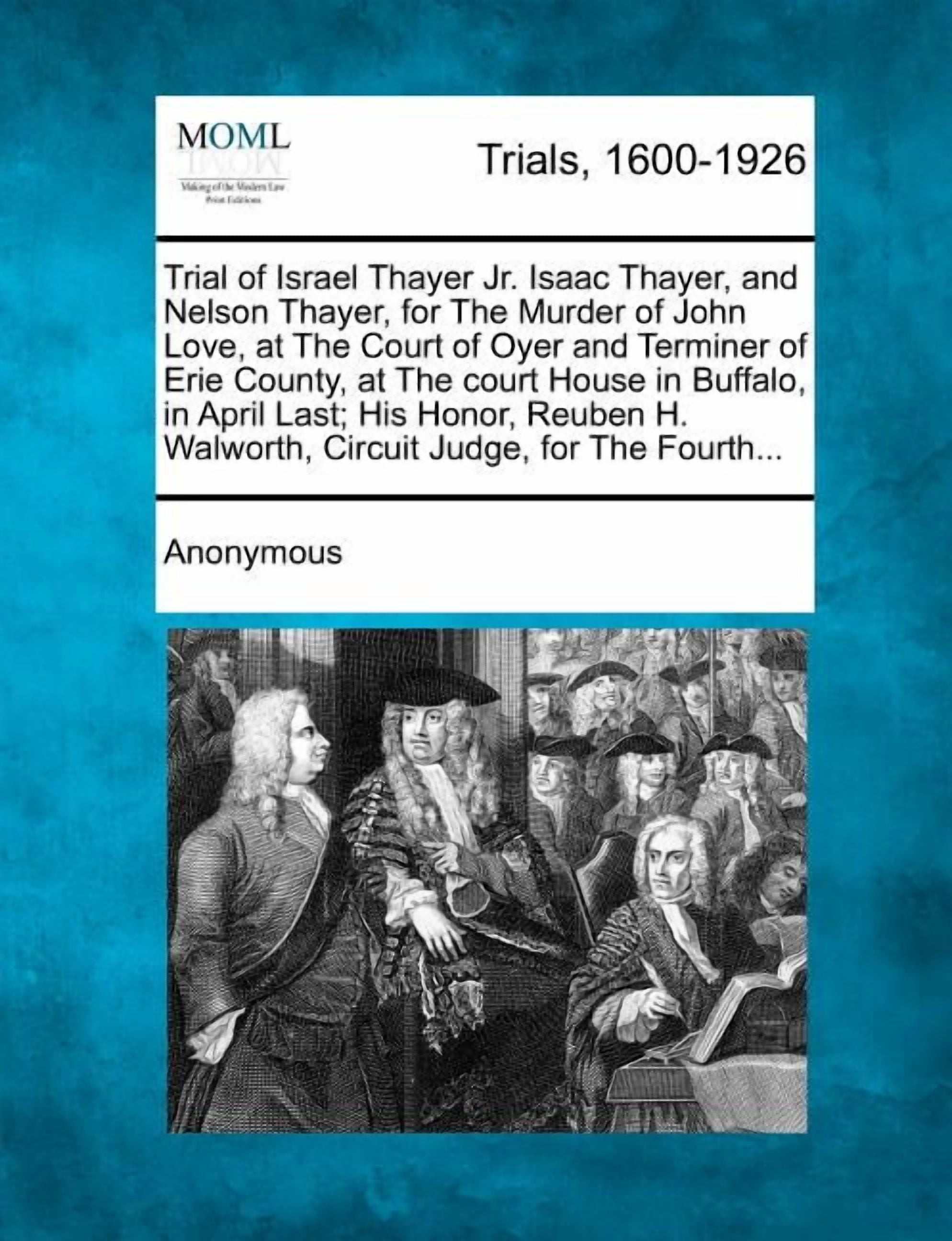 Trial of Israel Thayer Jr. Isaac Thayer, and Nelson Thayer, for the ...